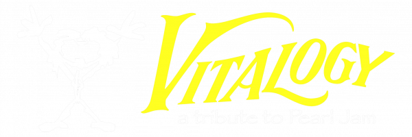 VITALOGY - Pearl Jam Tribute Band Vitalogy - Tribute Band to Pearl Jam