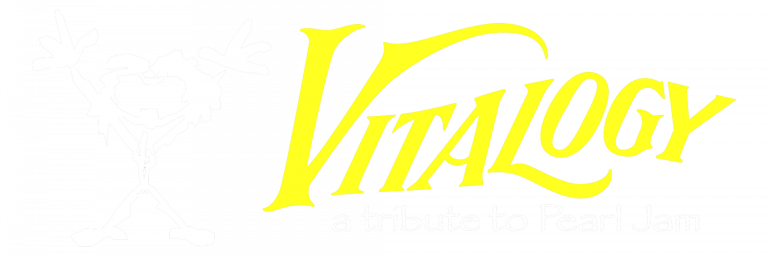 VITALOGY - Pearl Jam Tribute Band Vitalogy - Tribute Band to Pearl Jam